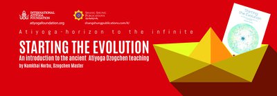 Starting The Evolution - An introduction to the ancient Atiyoga ...